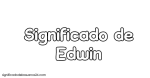 Significado de Edwin
